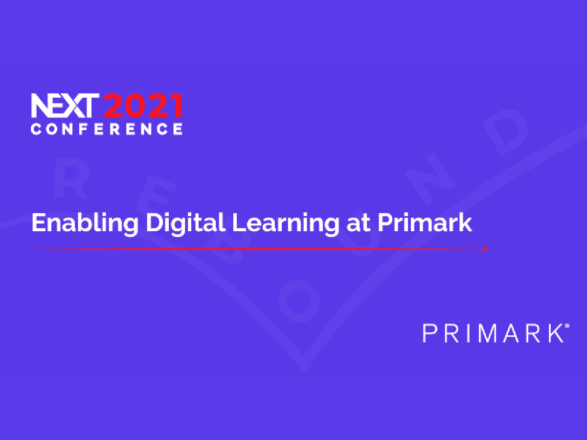 NEXT 2021 Conference Recap: CrossKnowledge + Primark